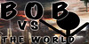 BOB-vs-THE-WORLD | DeviantArt