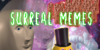 DANKSURREALMEMES Blog | DeviantArt